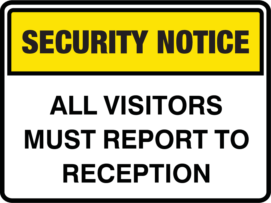 Plastic Tags - Security Notice All Visitors Must Report To Reception ...