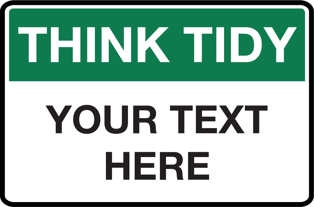 Plastic Tags - Custom Think Tidy Keep Clean Notice Sign Your Text Here ...